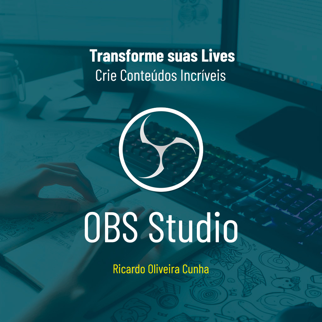 Curso já em Desenvolvimento - OBS Studio
